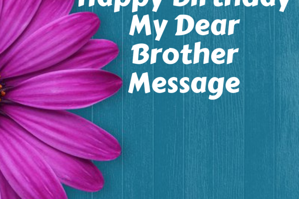 55 Birthday Message To A Brother - Sweetest Messages