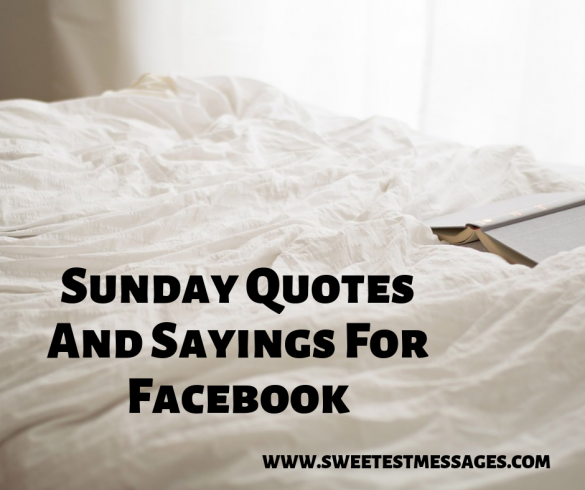 85 Sunday Quotes And Sayings For Facebook - Sweetest Messages