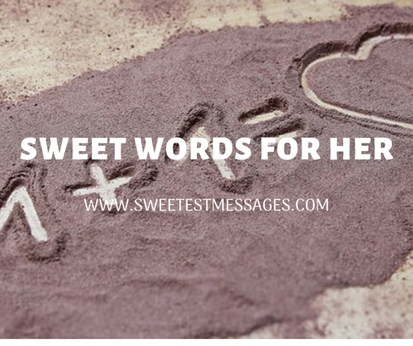 100+ Sweet Words For Her - Sweetest Messages