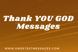 85 Thank You God Messages And Quotes - Sweetest Messages