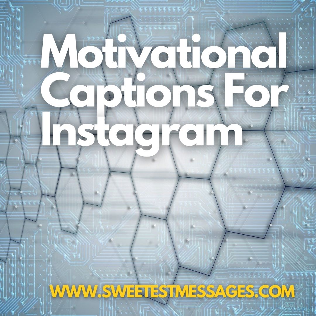 Motivational Instagram Captions 150 Motivational Captions For Motivational Instagram Captions 150 Motivational Captions For