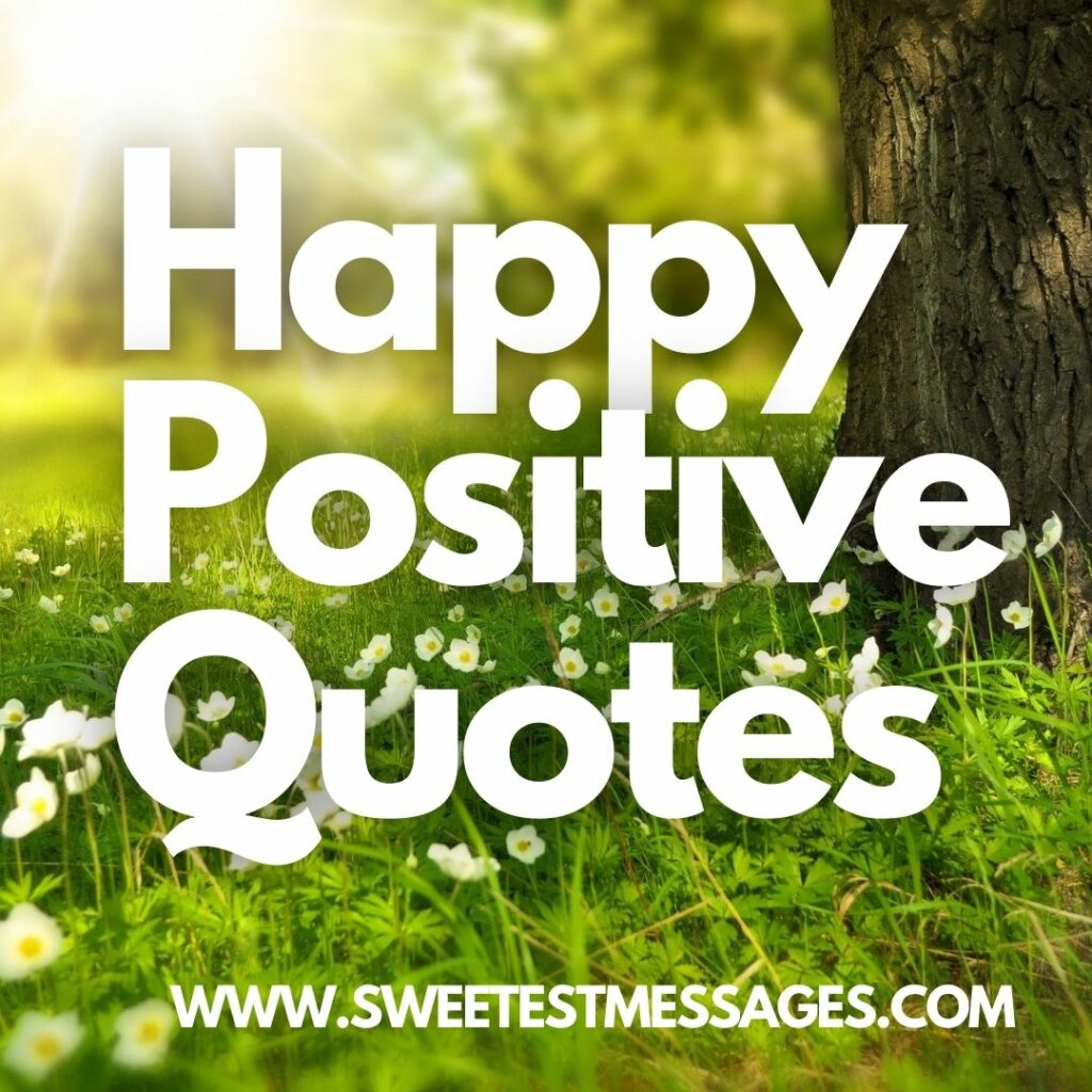 Happiness Short Positive Quotes Archives - Sweetest Messages