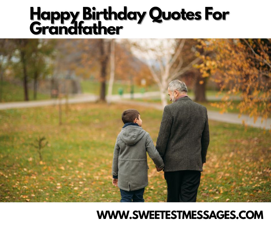 50 Happy Birthday Quotes For Grandfather Sweetest Messages